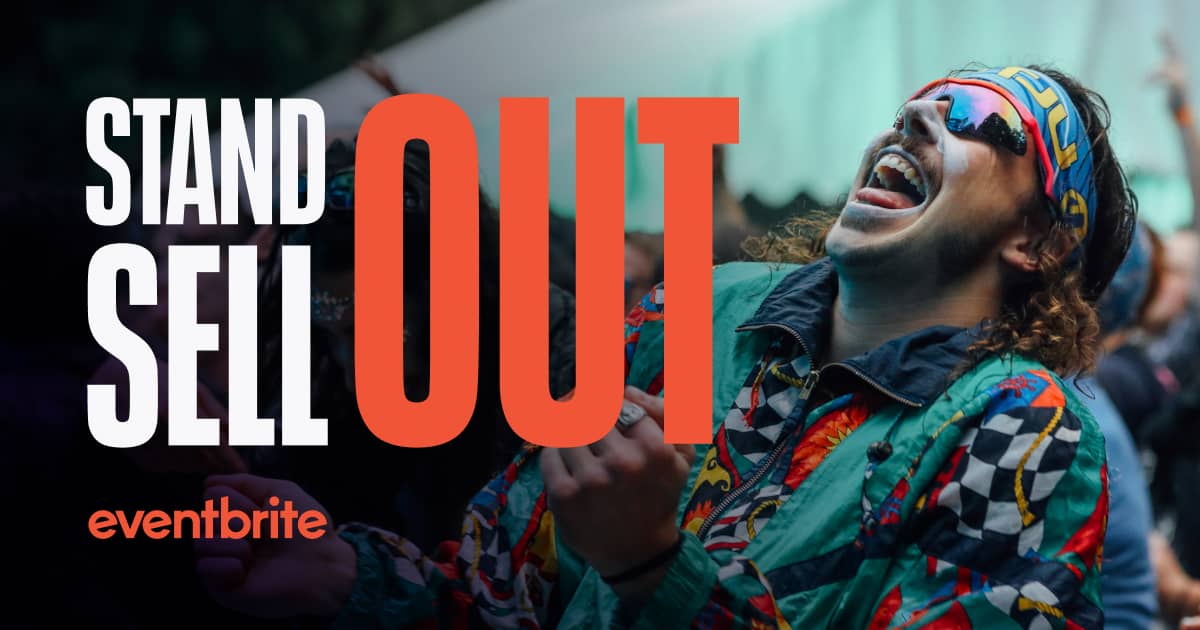Stand Out and Sell Out Your Event's Tickets with Eventbrite | Eventbrite